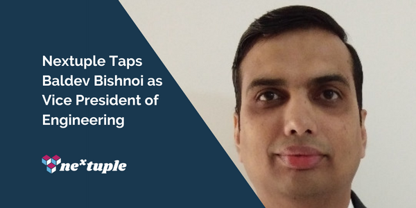 Nextuple Welcomes Baldev Bishnoi as VP Engineering | Nextuple