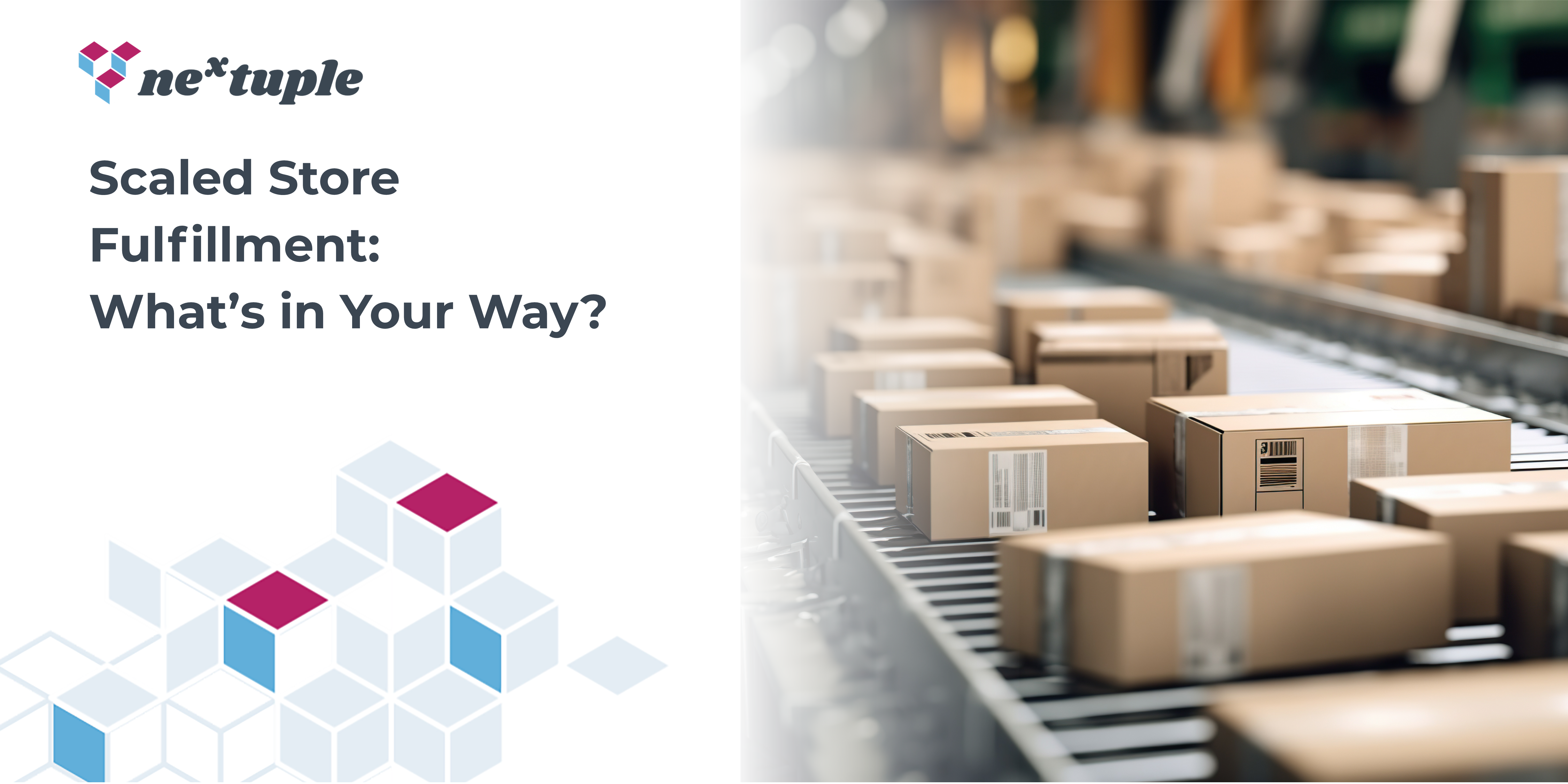 Overcome Obstacles to Scaled Store Fulfillment | Nextuple