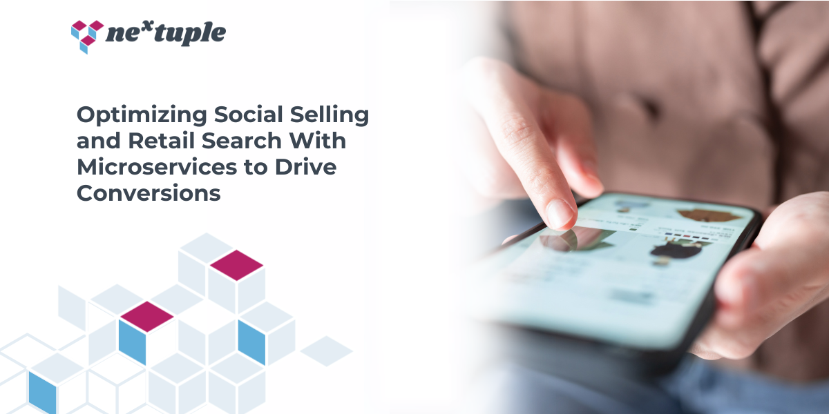 Social Selling & Retail Search: Converting with Microservices