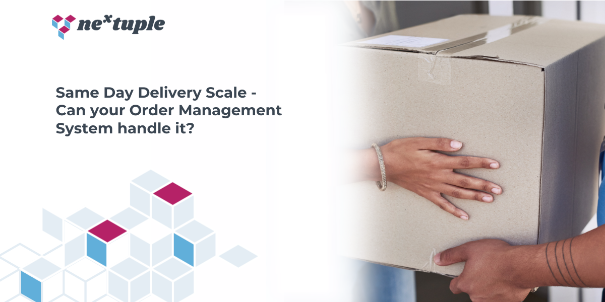 Same Day Delivery: Can Your OMS Handle It? | Nextuple